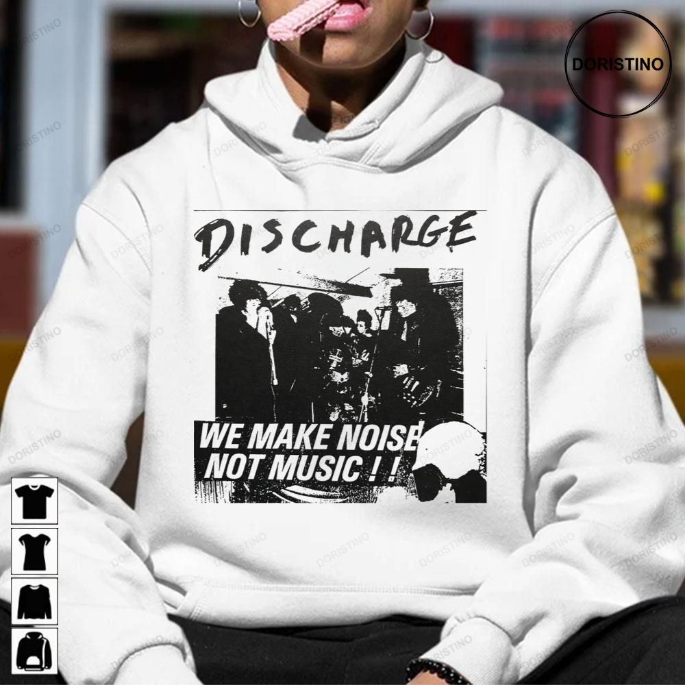 Discharge Band We Make Noise Not Music Trending Style
